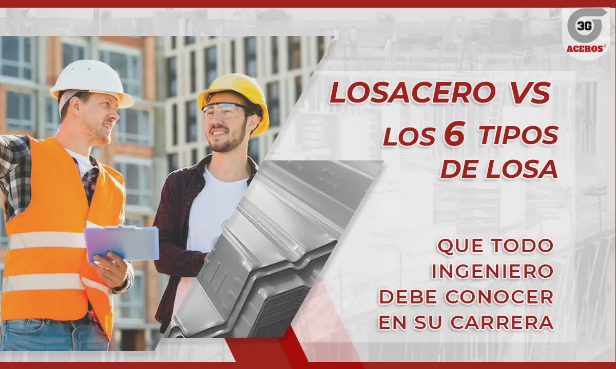 Losacero Vs los 6 tipos de losa que todo ingeniero debe conocer